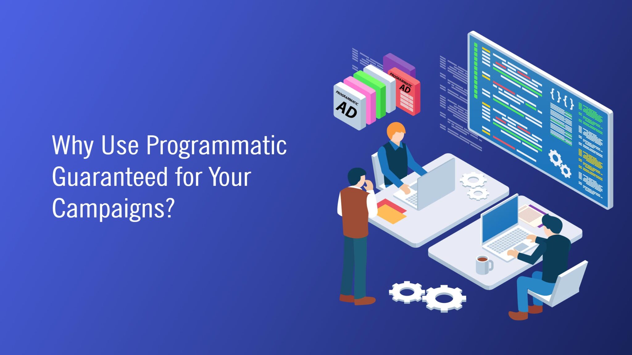 Differentiating the Programmatic Ad Stars: Programmatic Guaranteed vs. PMP