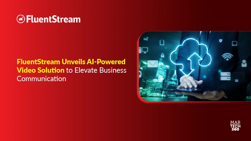 FluentStream Debuts AI Video Tools For Business Comm