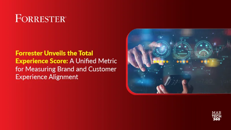 Forrester Launches Total Experience Score for CX & Brand