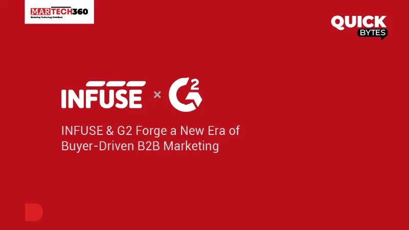 INFUSE & G2 Forge a New Era of Buyer-Driven B2B Marketing