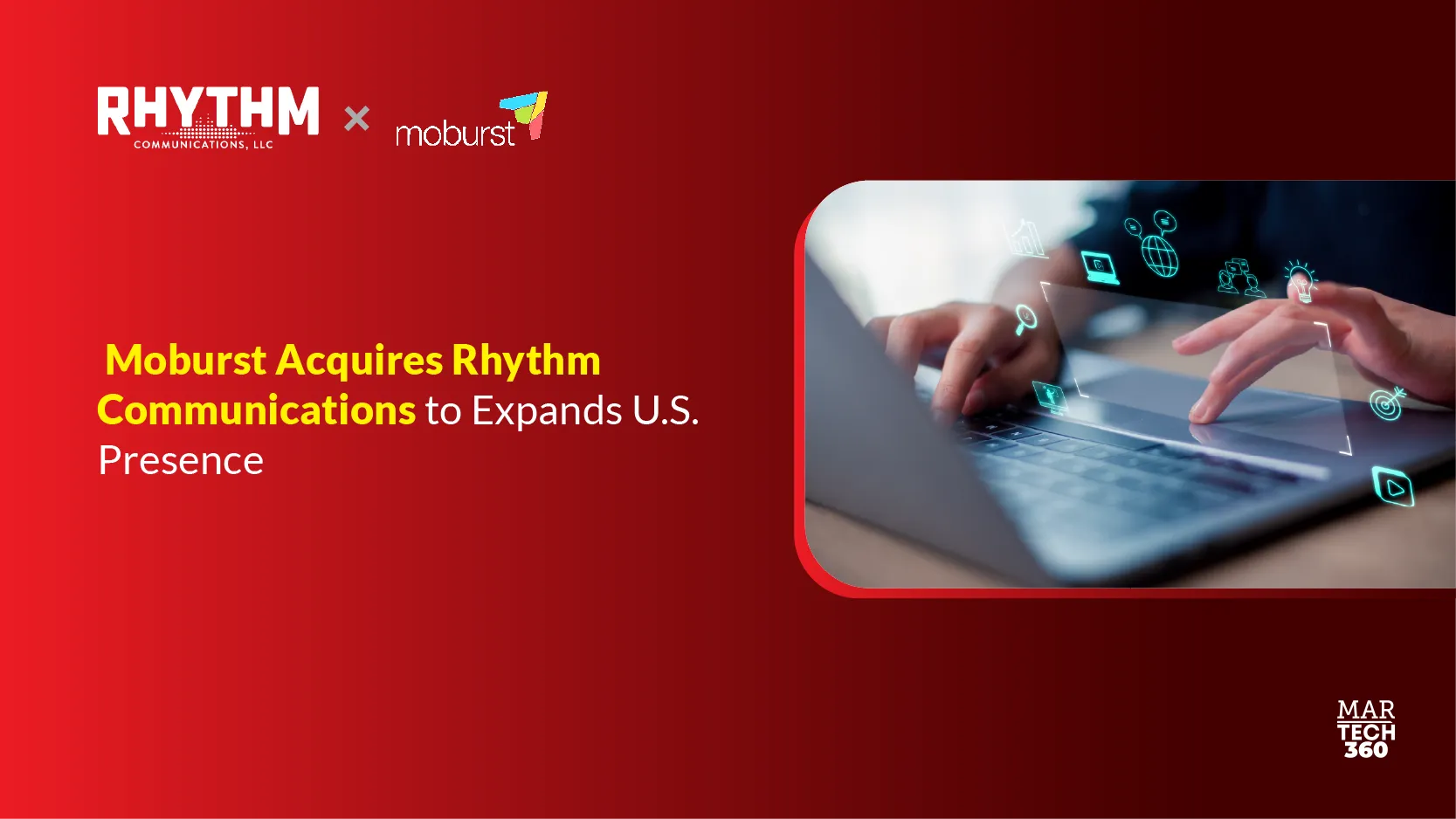 Moburst Acquires Rhythm Communications to Expands US